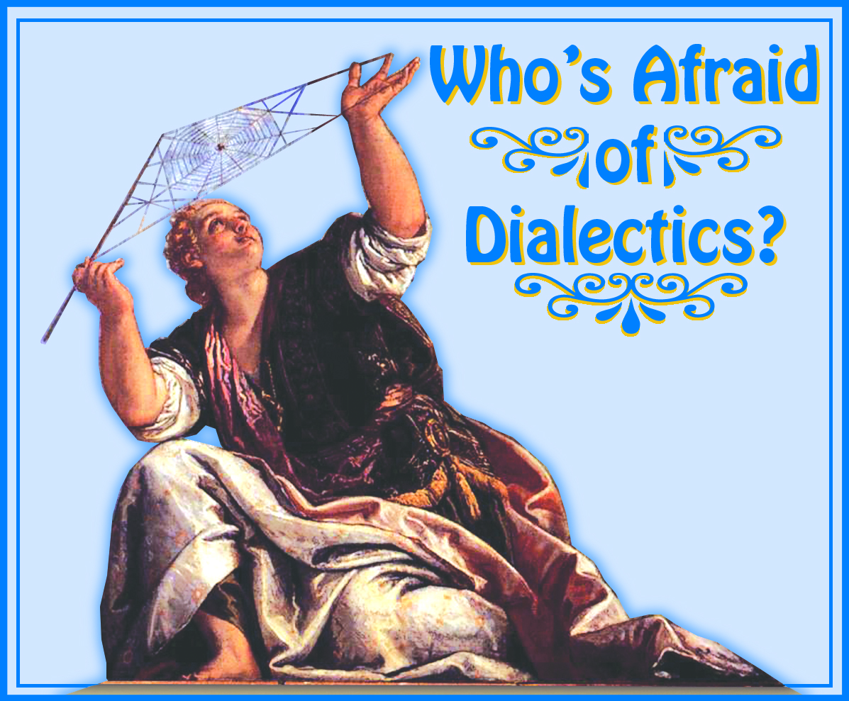 Who’s afraid of dialectics? – worldsocialism.org/spgb